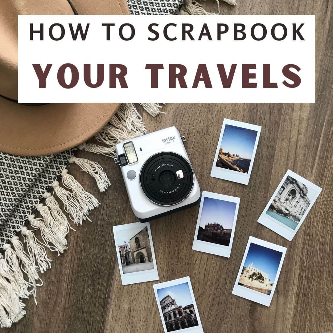 How To Scrapbook Your Travel Memories – The Nomadic Fitzpatricks